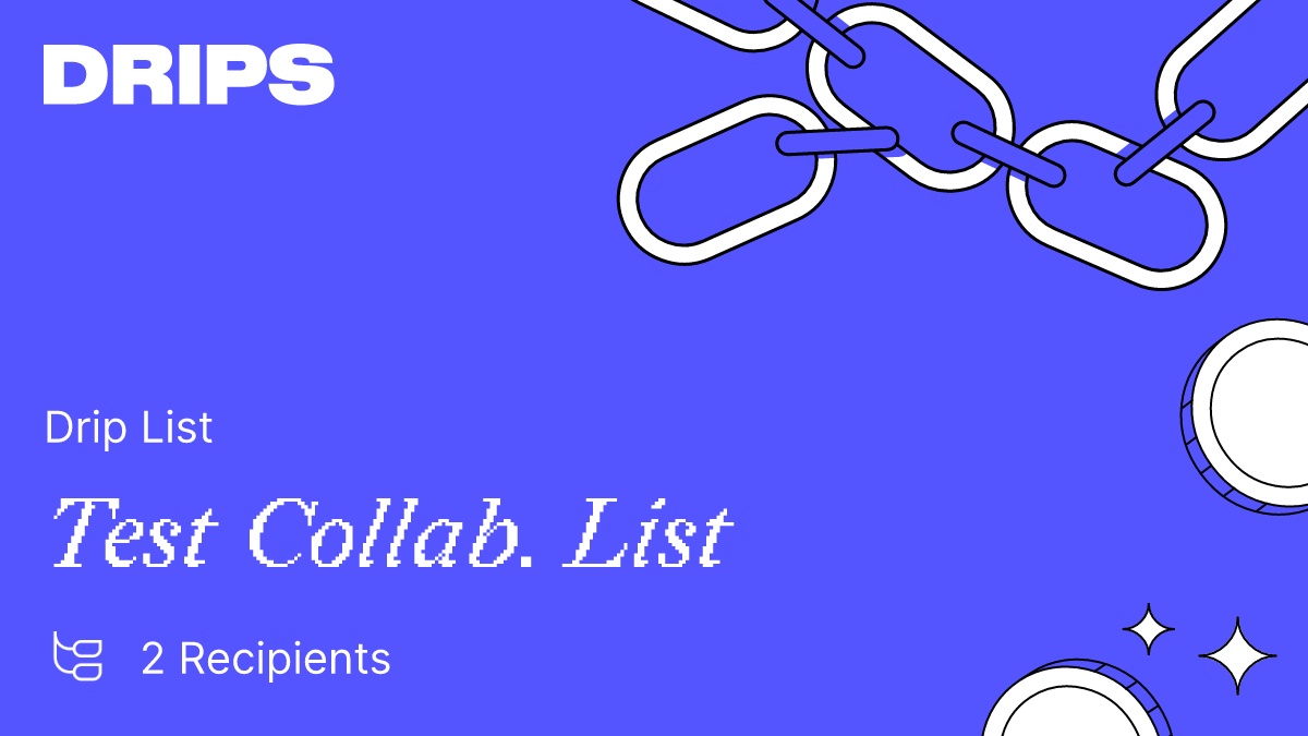 Test Collab. List | Drip List | Drips